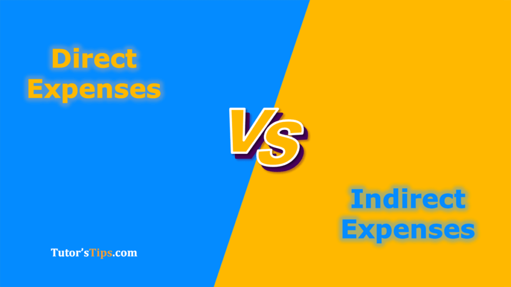 Direct And Indirect Expenses Differences TutorsTips