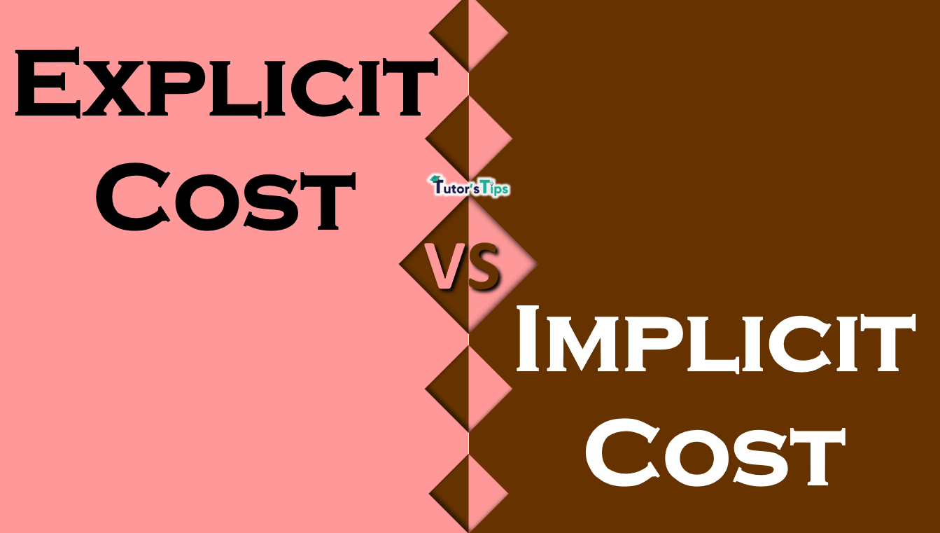 Difference Between Explicit Cost And Implicit Cost Tutor S Tips