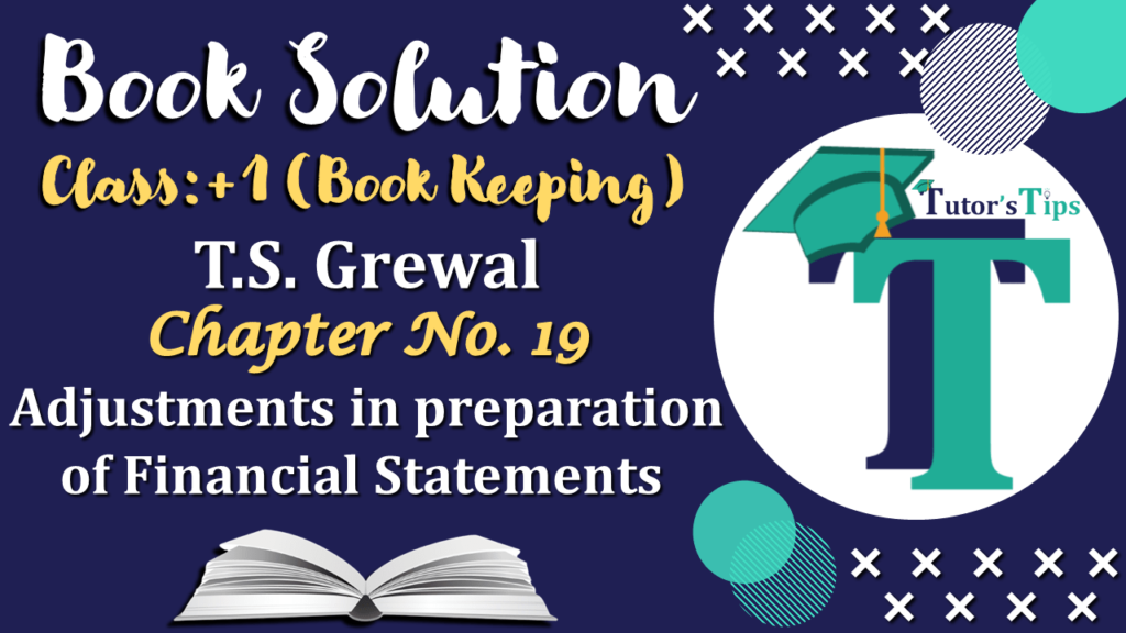 Chapter No. 19 - Adjustments in preparation of Financial Statements ...
