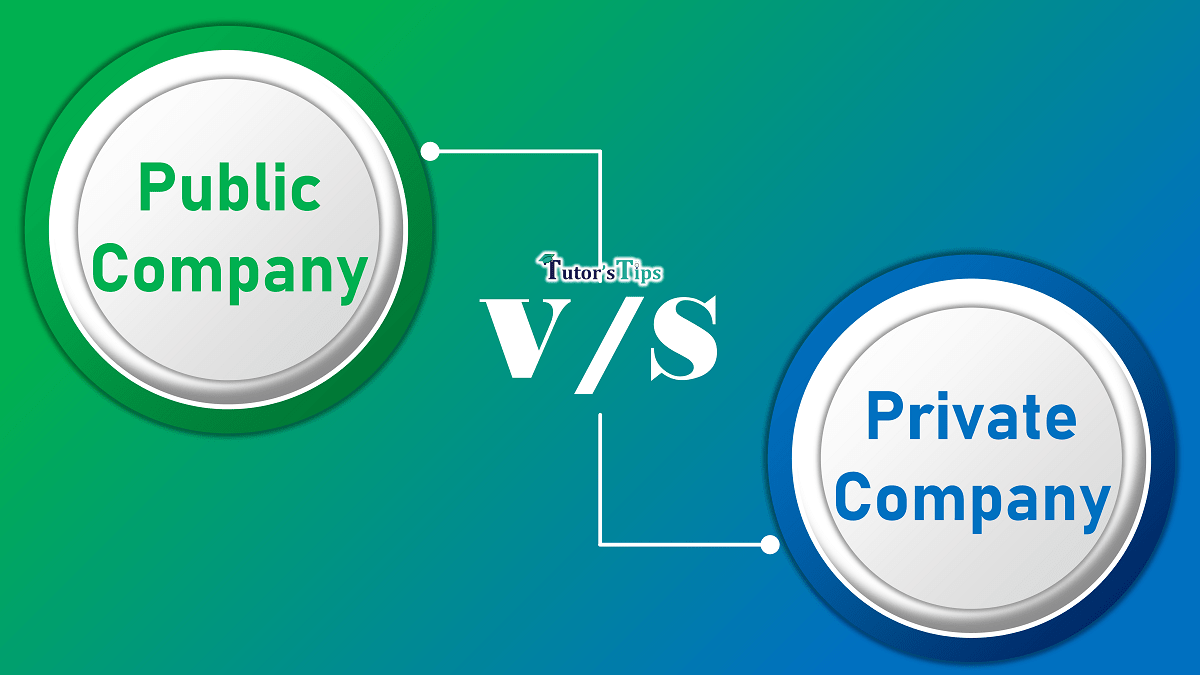Difference Between Public Company And Private Company Tutor S Tips